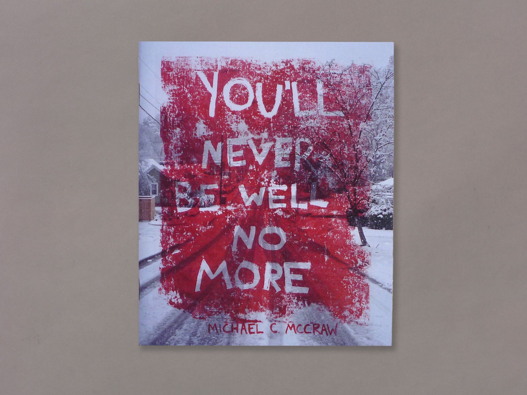 You'll Never Be Well No More - Michael McCraw